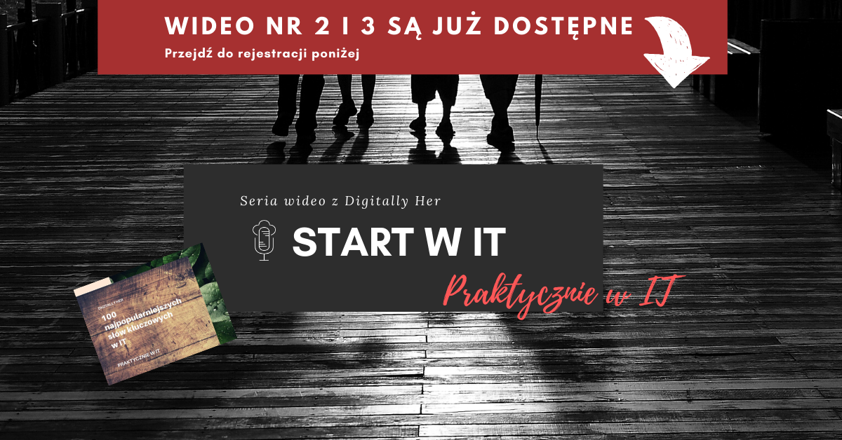 Czy IT to tylko programowanie? START w IT z Digitally Her, vol.1 ...
